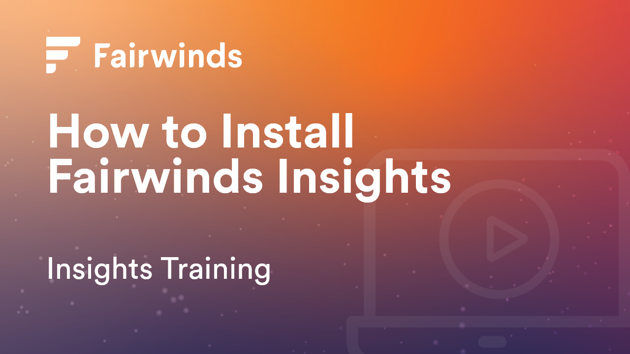 How to Install Fairwinds Insights